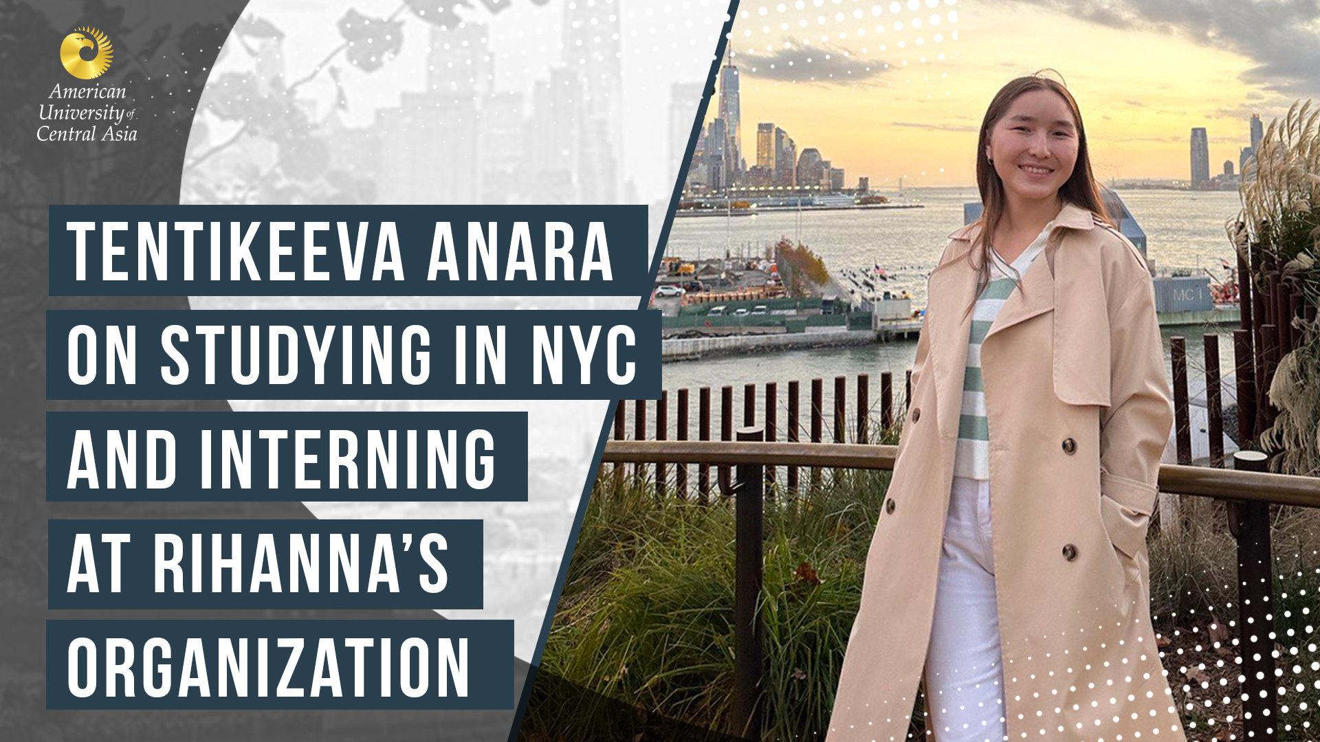 Tentikeeva Anara on studying in NYC and interning at Rihanna’s ...